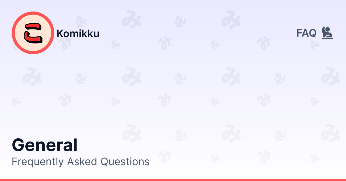 General | Frequently Asked Questions